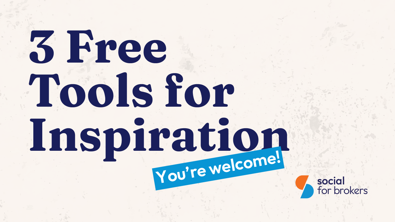 3 Free Tools For Inspiration - Social for brokers